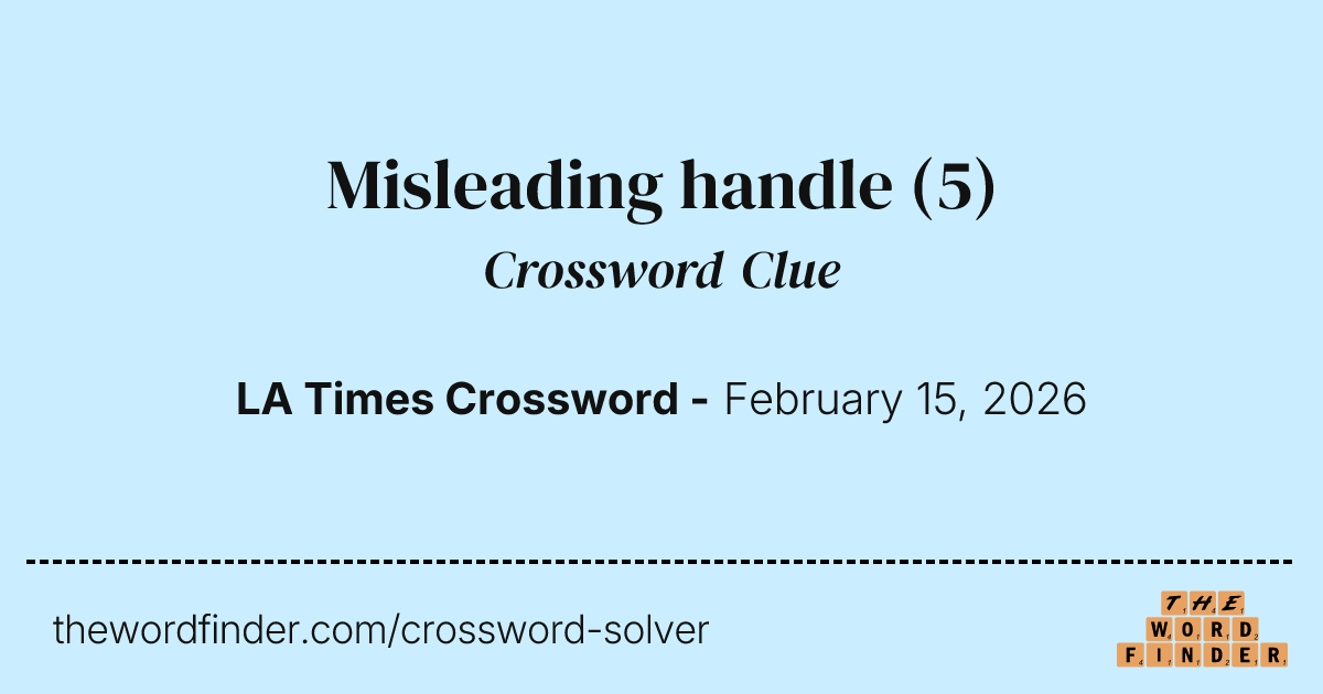 Misleading handle — Crossword Clue