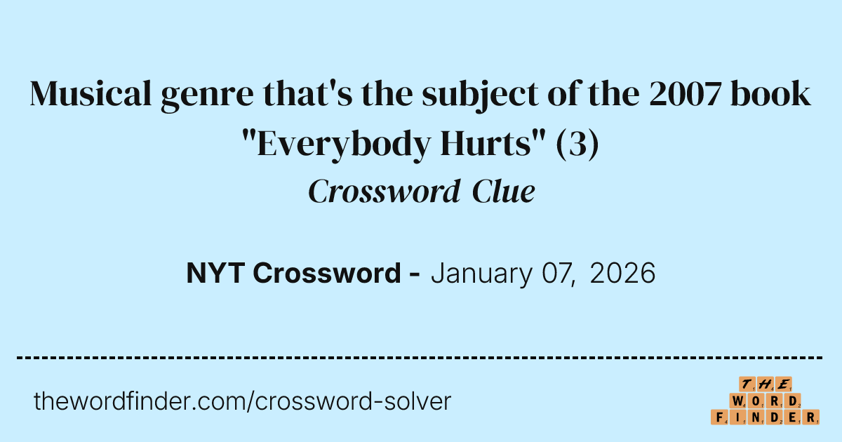 Musical genre that's the subject of the 2007 book "Everybody Hurts ...