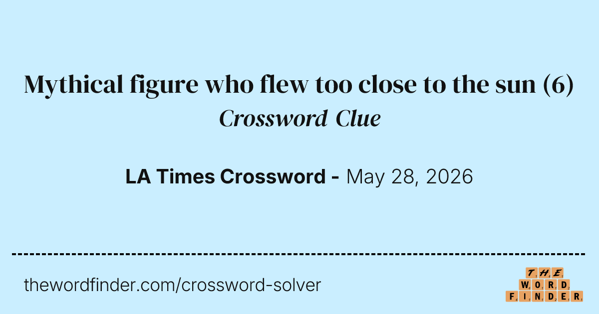 Mythical figure who flew too close to the sun — Crossword Clue
