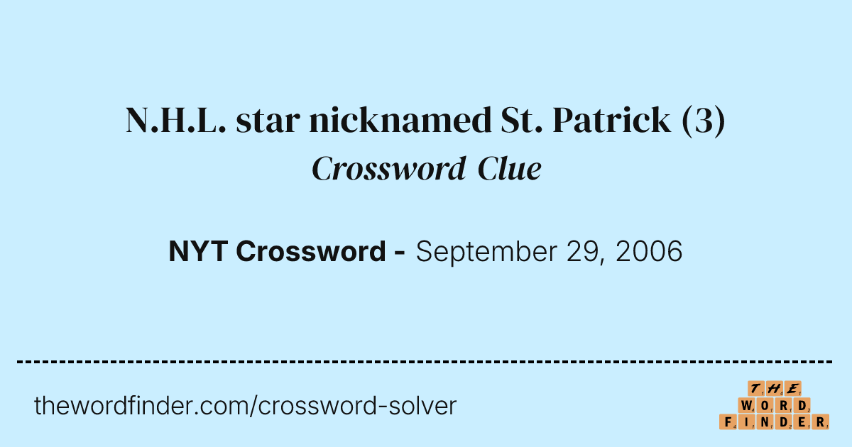 N.H.L. star nicknamed St. Patrick — Crossword Clue