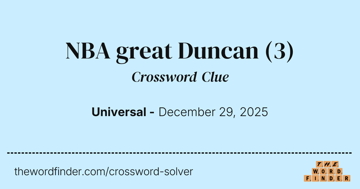NBA great Duncan — Crossword Clue