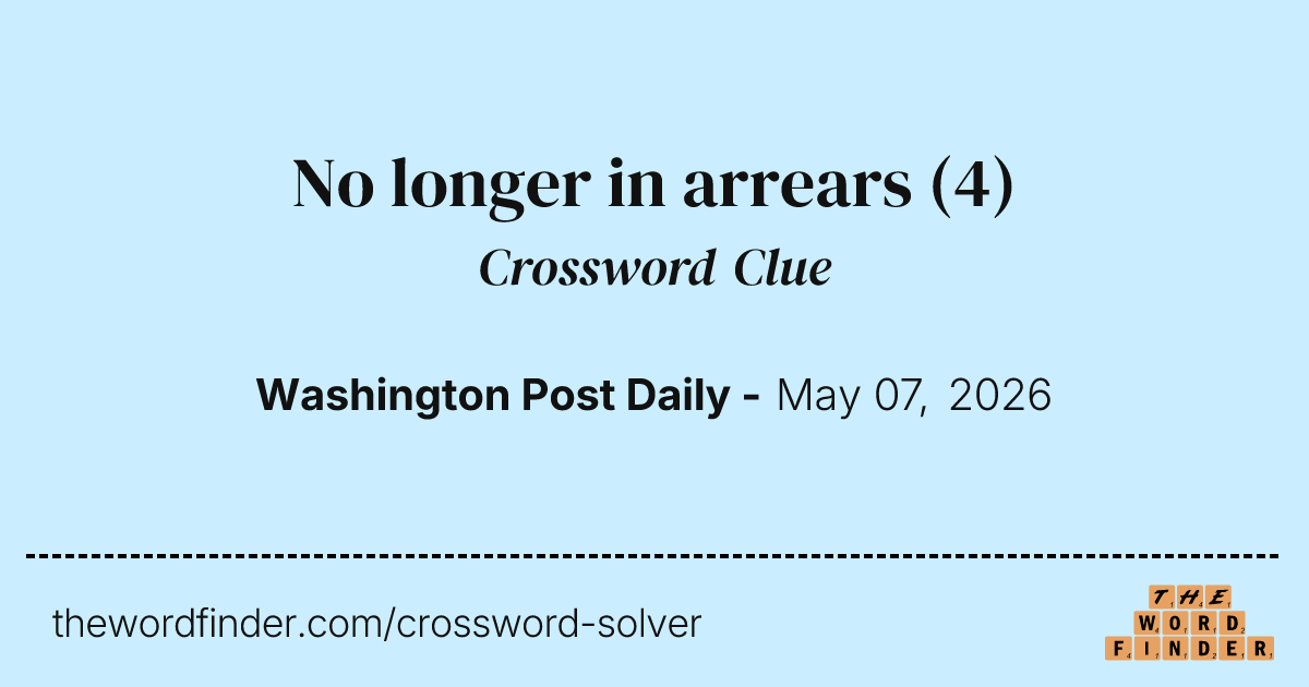 No longer in arrears — Crossword Clue