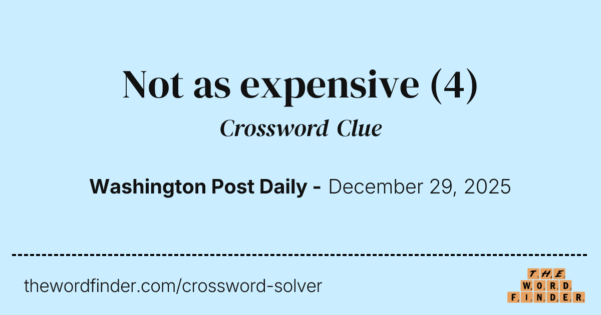 Not as expensive — Crossword Clue
