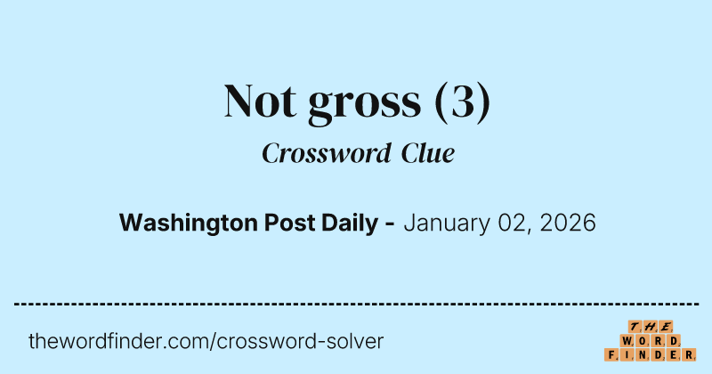 Not gross — Crossword Clue