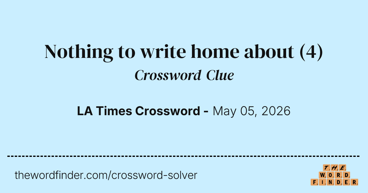 Nothing to write home about — Crossword Clue