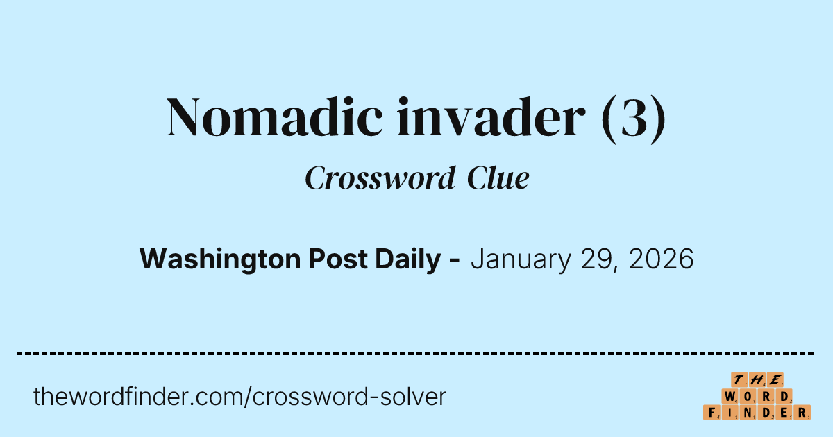 Nomadic invader — Crossword Clue