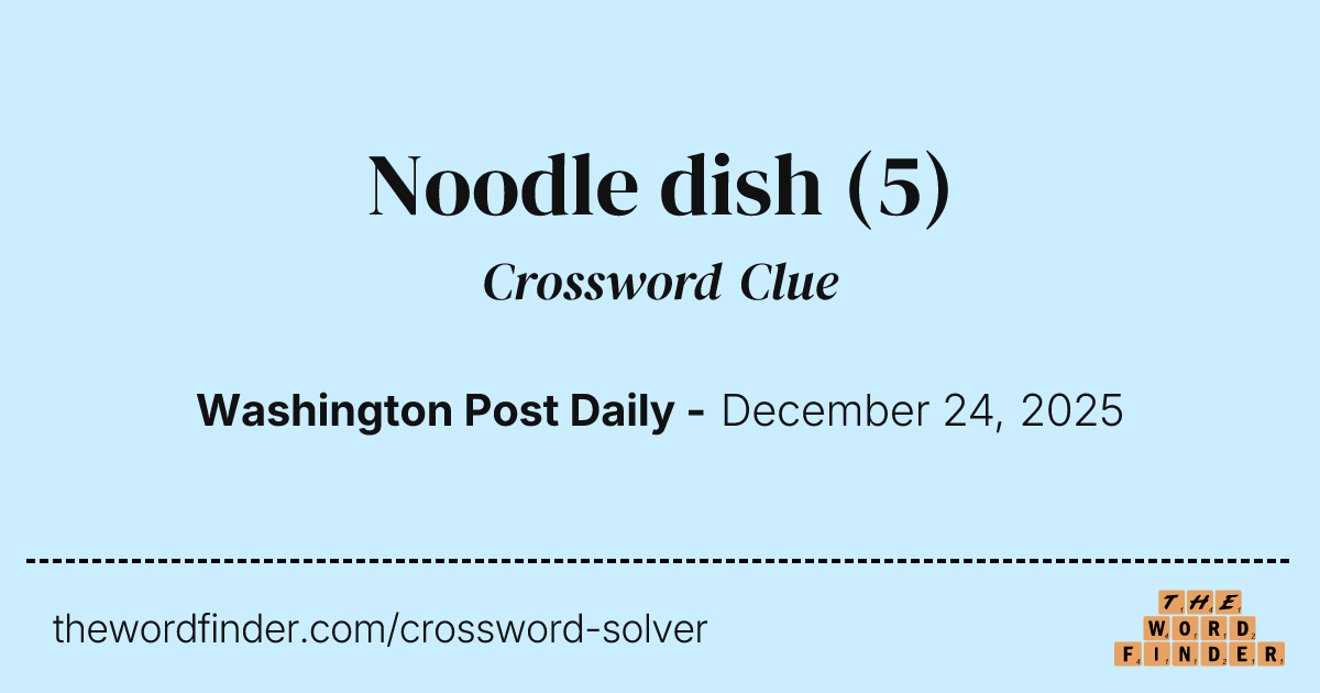 Noodle dish — Crossword Clue