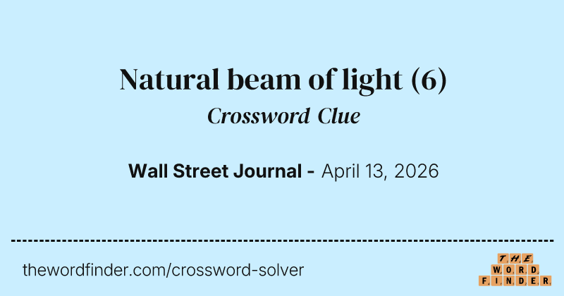 Natural beam of light — Crossword Clue