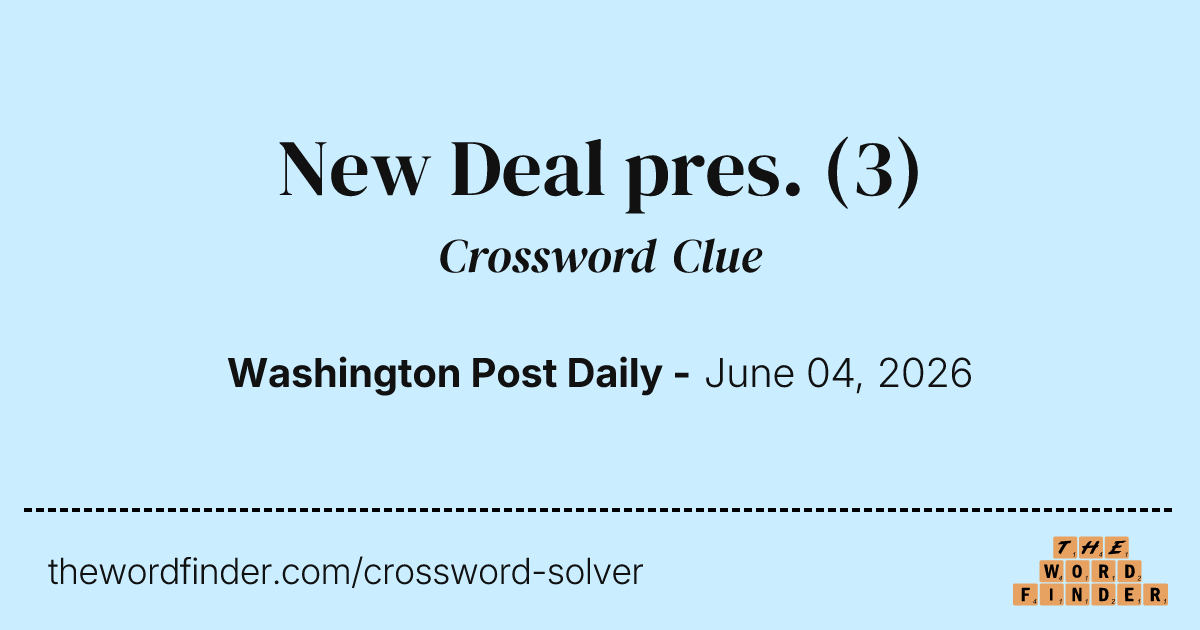 New Deal pres. — Crossword Clue