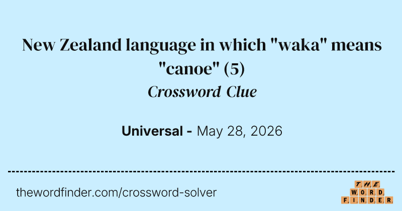New Zealand language in which "waka" means "canoe" — Crossword Clue