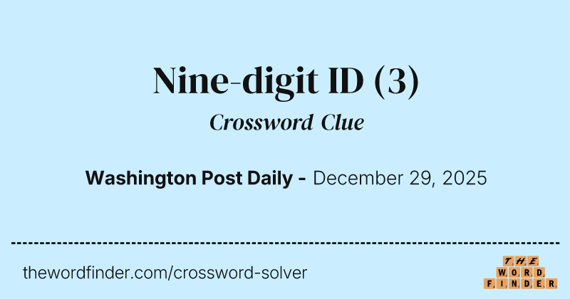 Nine-digit ID — Crossword Clue
