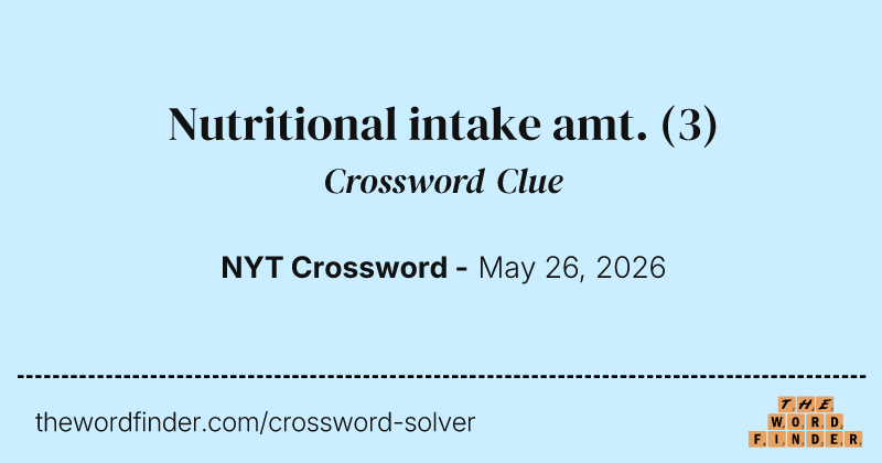 Nutritional intake amt. — Crossword Clue
