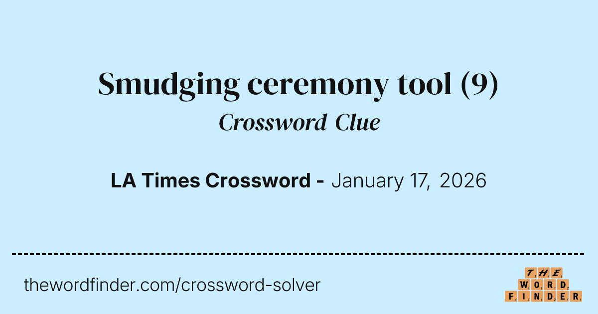 Smudging ceremony tool — Crossword Clue