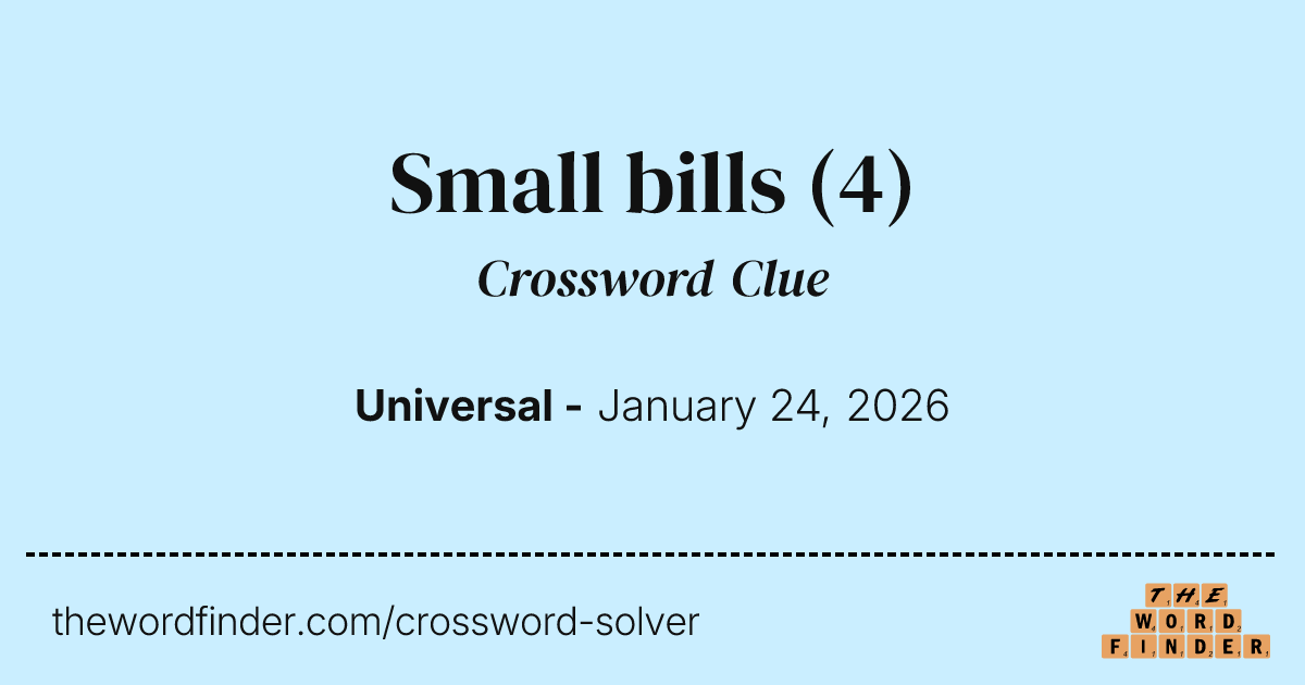 Small bills — Crossword Clue
