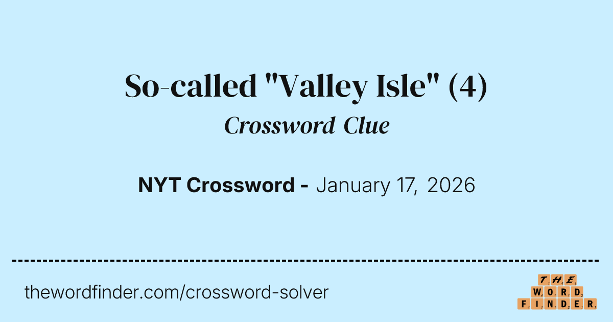 So-called "Valley Isle" — Crossword Clue