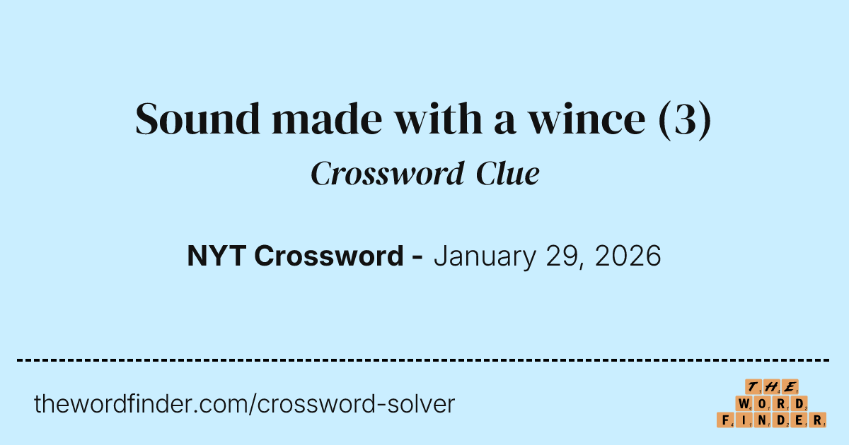 Sound made with a wince — Crossword Clue