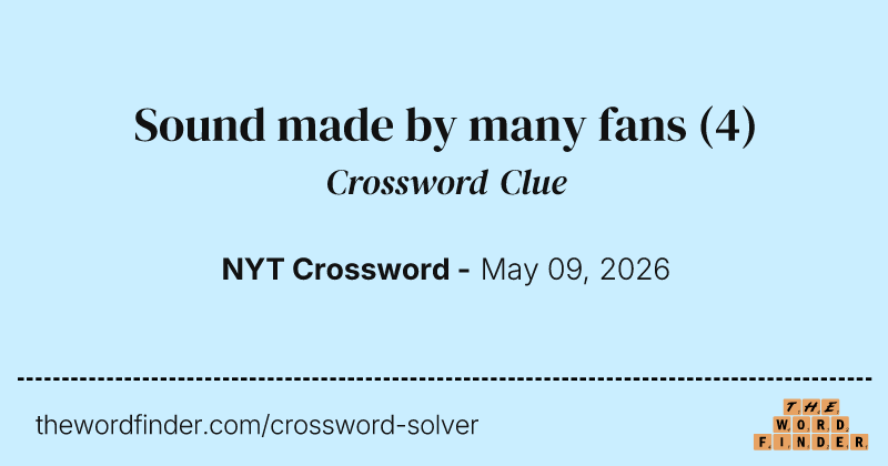 Sound made by many fans — Crossword Clue