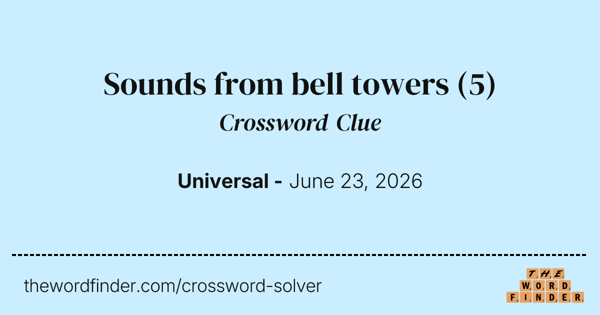 Sounds from bell towers — Crossword Clue