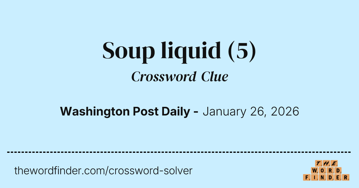 Soup liquid — Crossword Clue