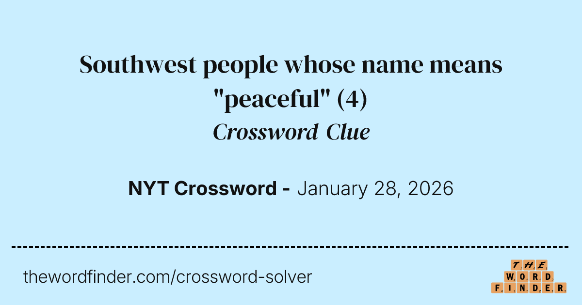 Southwest people whose name means "peaceful" — Crossword Clue