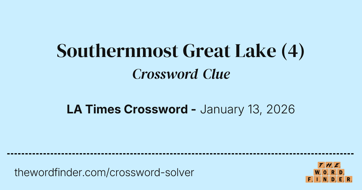Southernmost Great Lake — Crossword Clue
