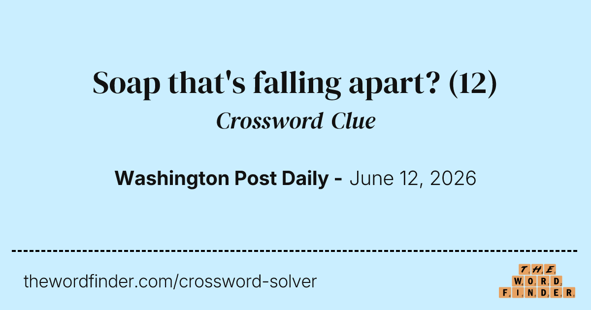 Soap that's falling apart? — Crossword Clue