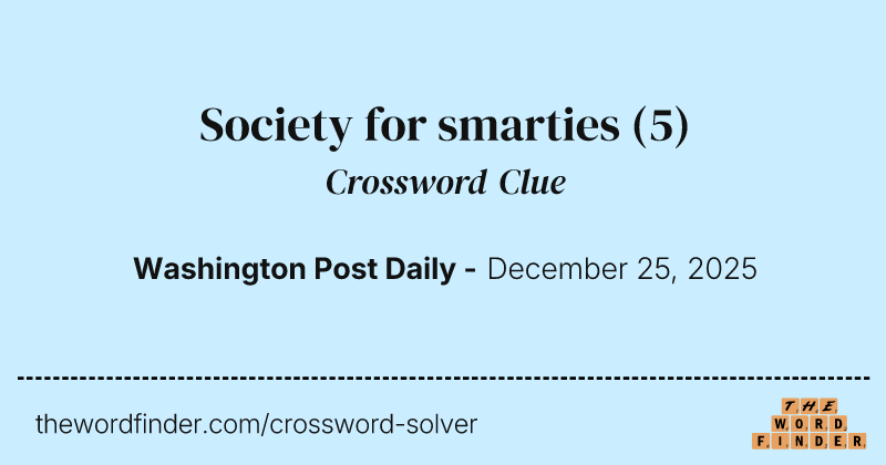 Society for smarties — Crossword Clue