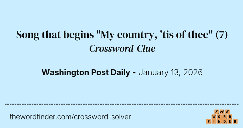Song that begins "My country, 'tis of thee" — Crossword Clue