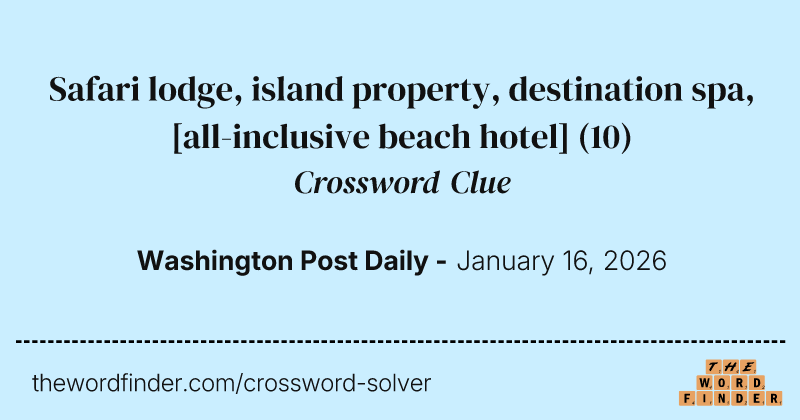 Safari lodge, island property, destination spa, [all-inclusive beach ...