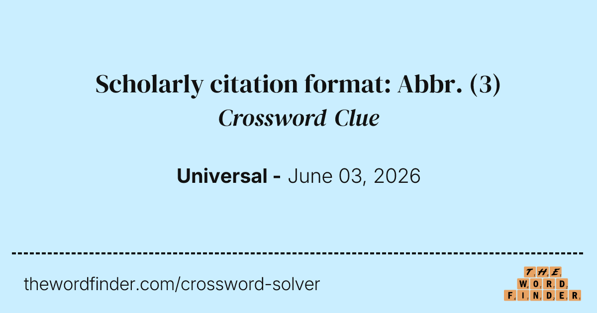 Scholarly citation format: Abbr. — Crossword Clue