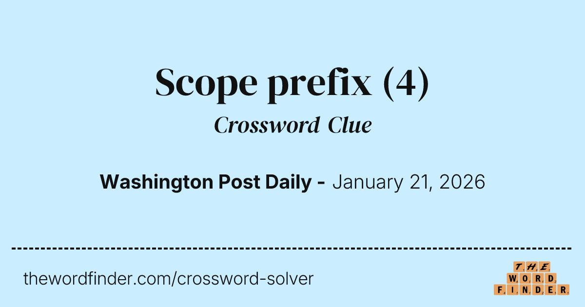 Scope prefix — Crossword Clue