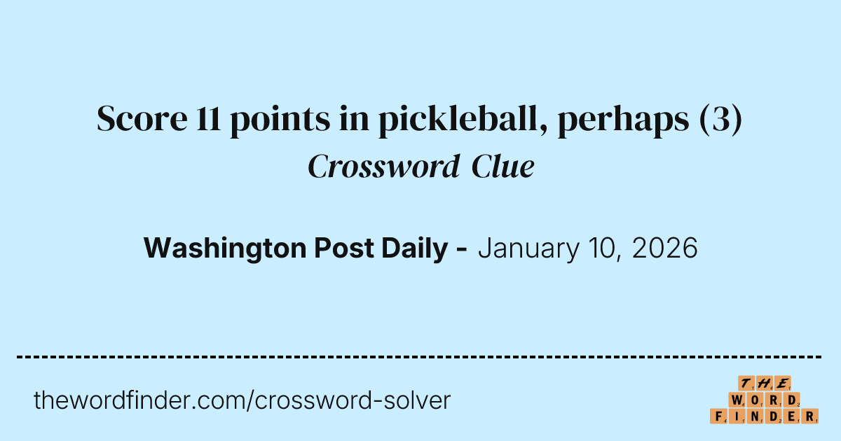 Score 11 points in pickleball, perhaps — Crossword Clue