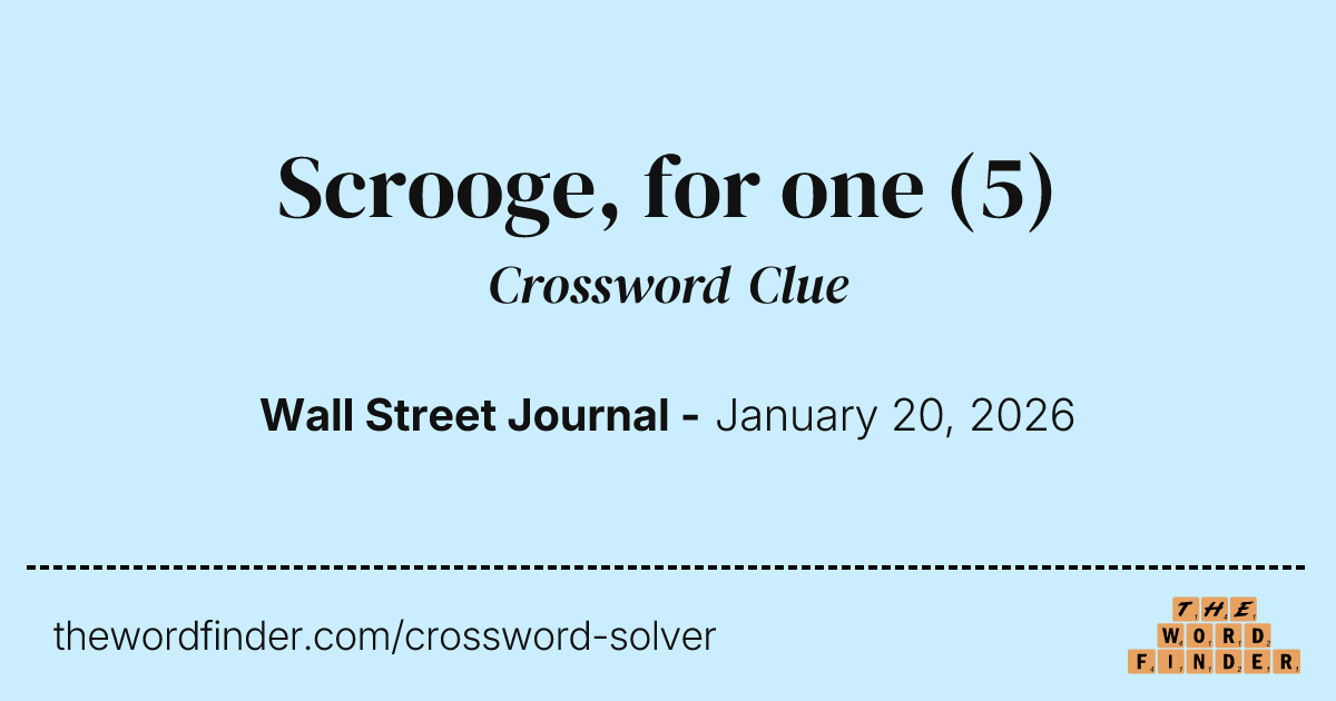 Scrooge, for one — Crossword Clue