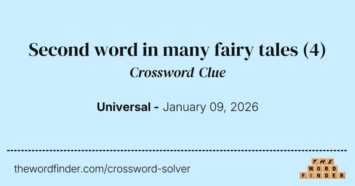 Second word in many fairy tales — Crossword Clue