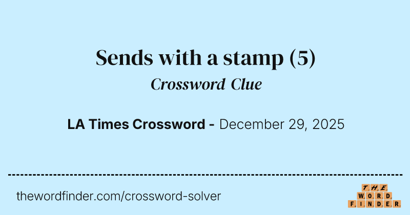 Sends with a stamp — Crossword Clue