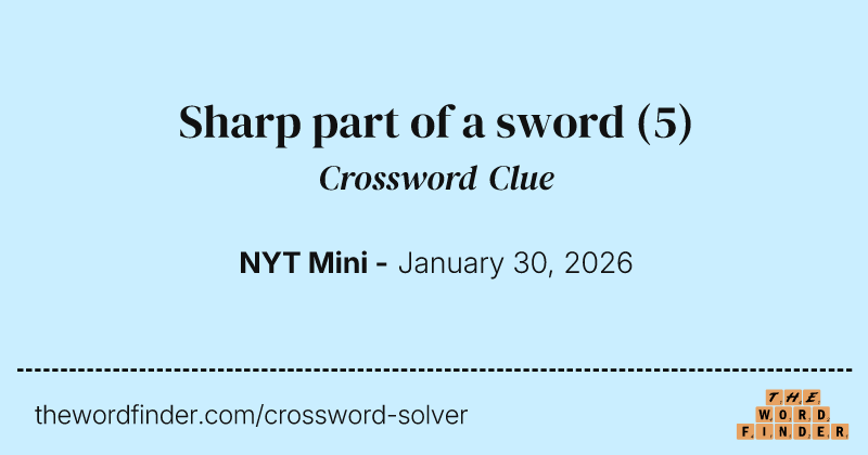 Sharp part of a sword — Crossword Clue