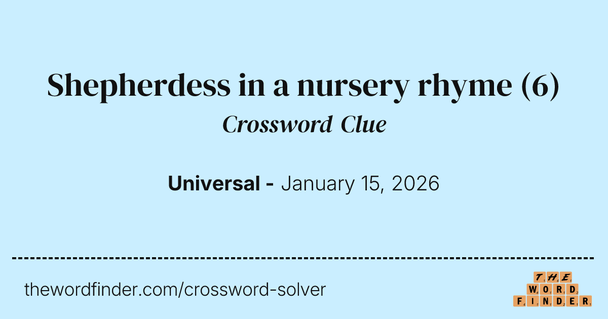 Shepherdess in a nursery rhyme — Crossword Clue