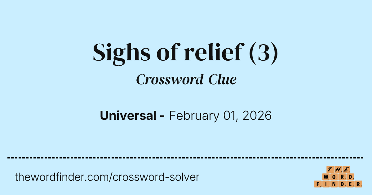 Sighs of relief — Crossword Clue