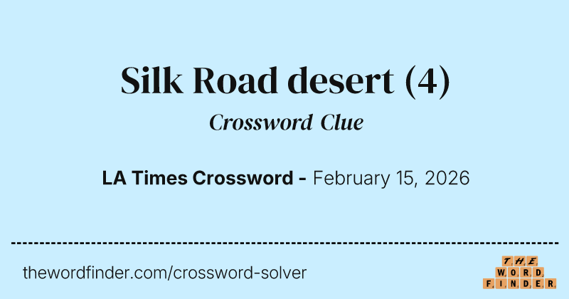 Silk Road desert — Crossword Clue