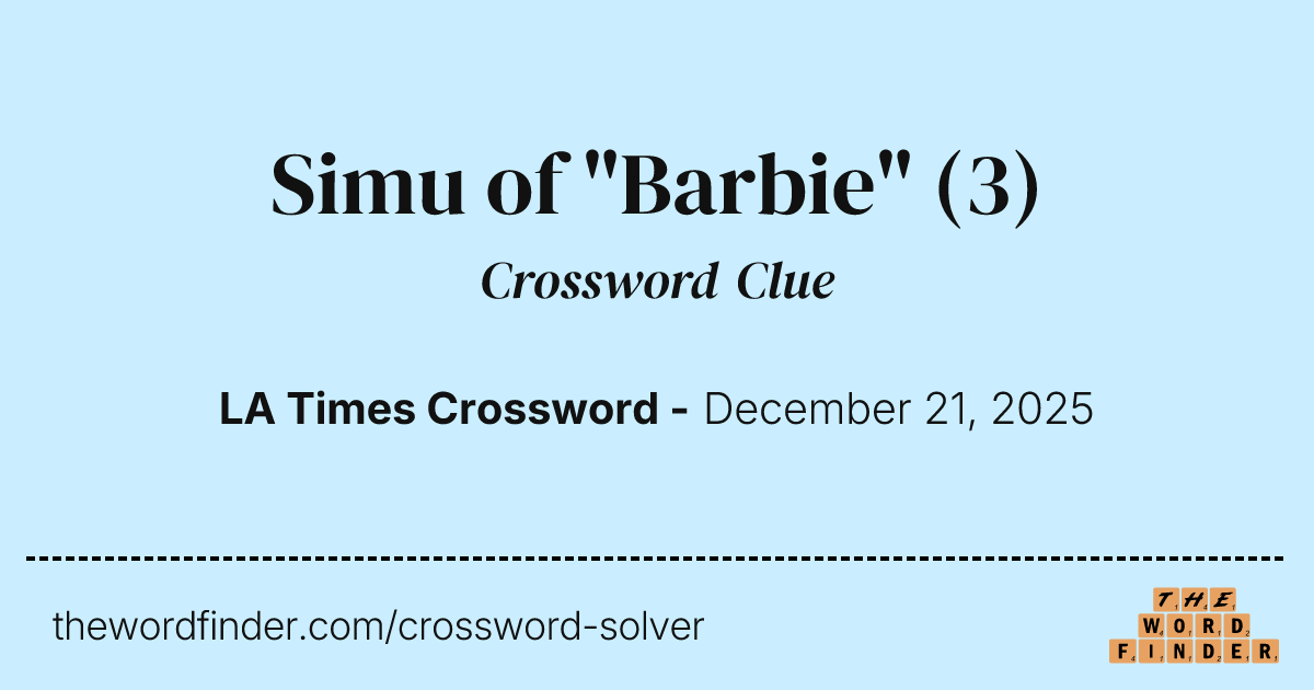 Simu of "Barbie" — Crossword Clue
