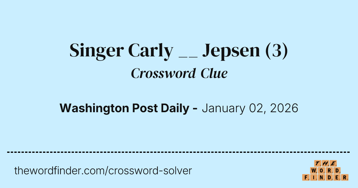 Singer Carly __ Jepsen — Crossword Clue