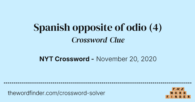 Spanish opposite of odio — Crossword Clue