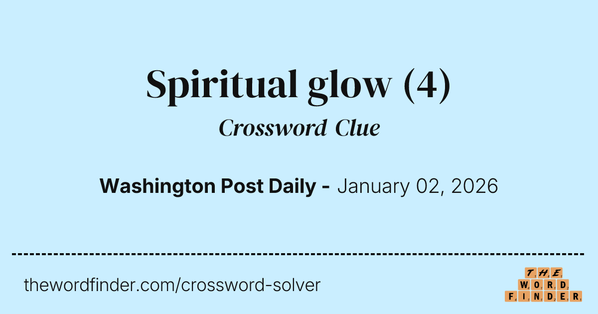 Spiritual glow — Crossword Clue