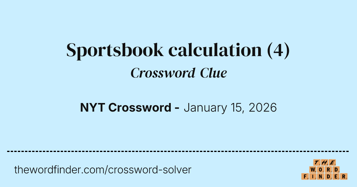 Sportsbook calculation — Crossword Clue