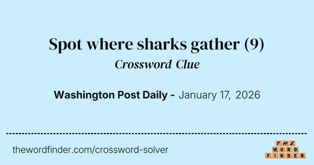 Spot where sharks gather — Crossword Clue