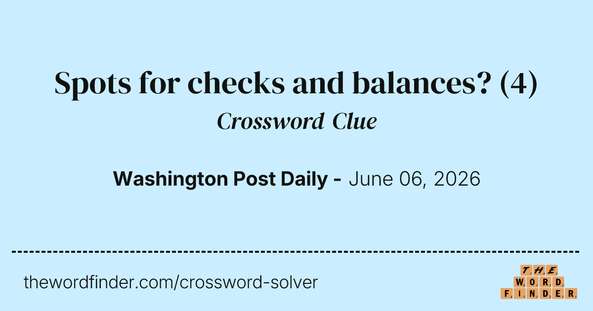 Spots for checks and balances? — Crossword Clue