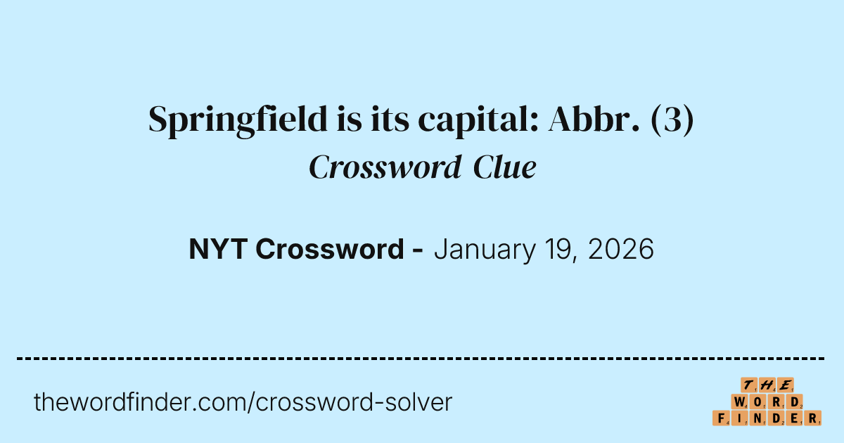 Springfield is its capital: Abbr. — Crossword Clue