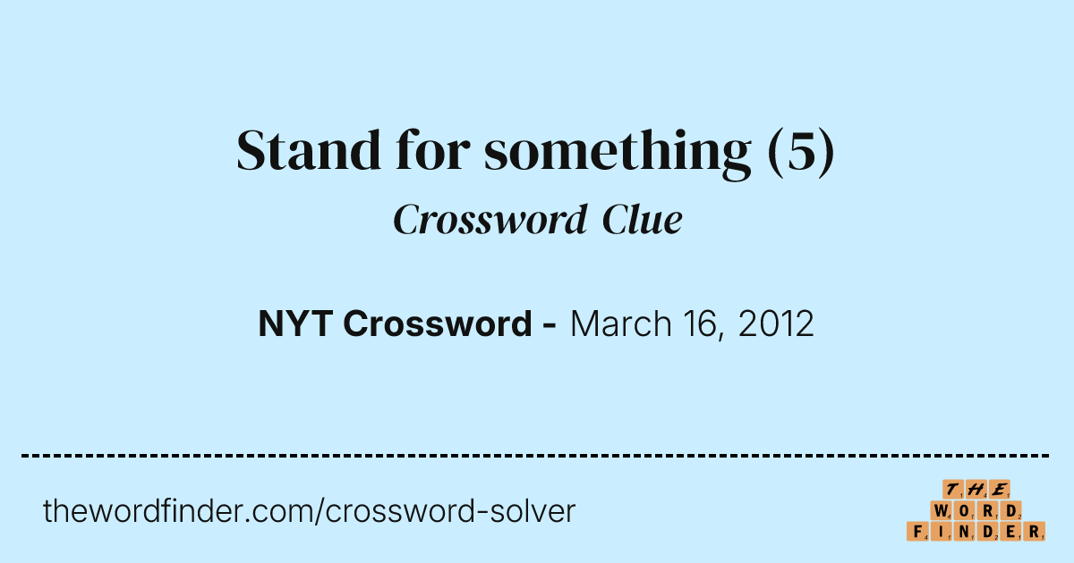 Stand for something — Crossword Clue