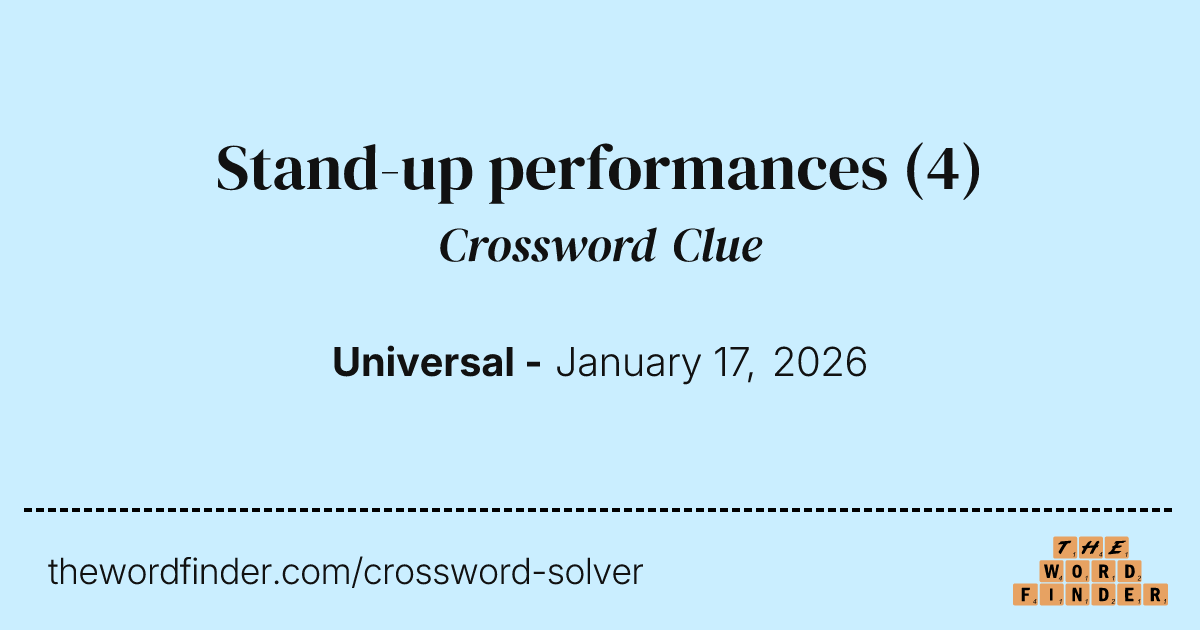 Stand-up performances — Crossword Clue