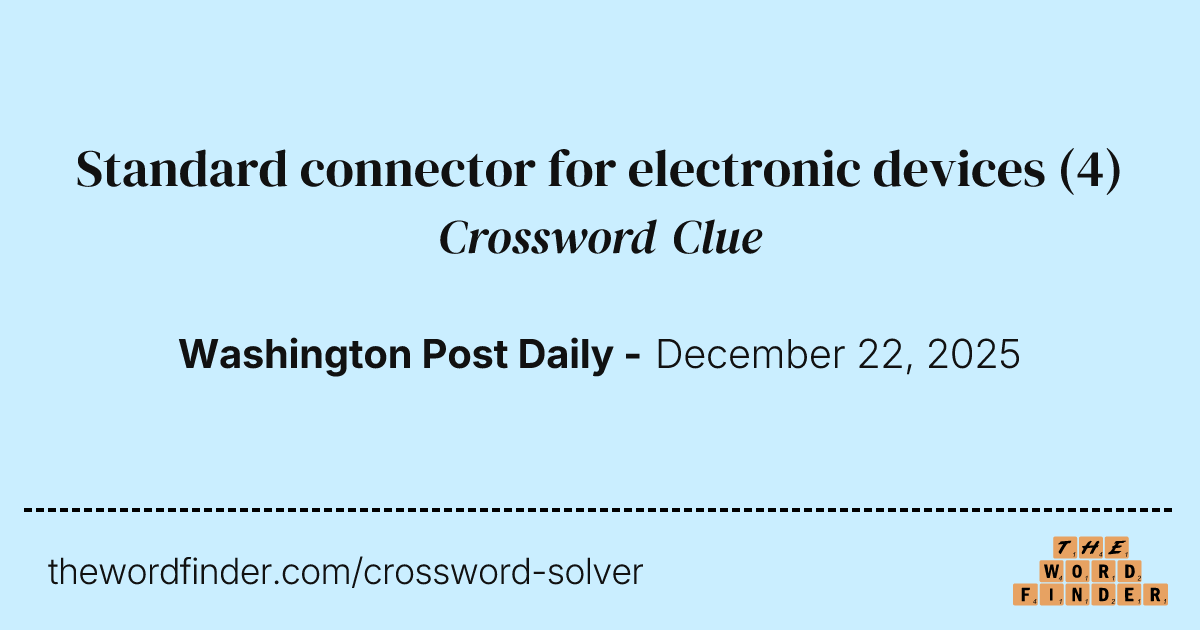 Standard connector for electronic devices — Crossword Clue